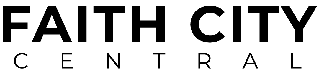 Faith City Central | A city on a hill cannot be hidden